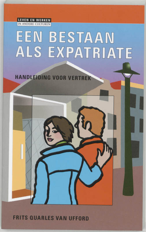 Een bestaan als expatriate / Leven en werken in andere culturen ...