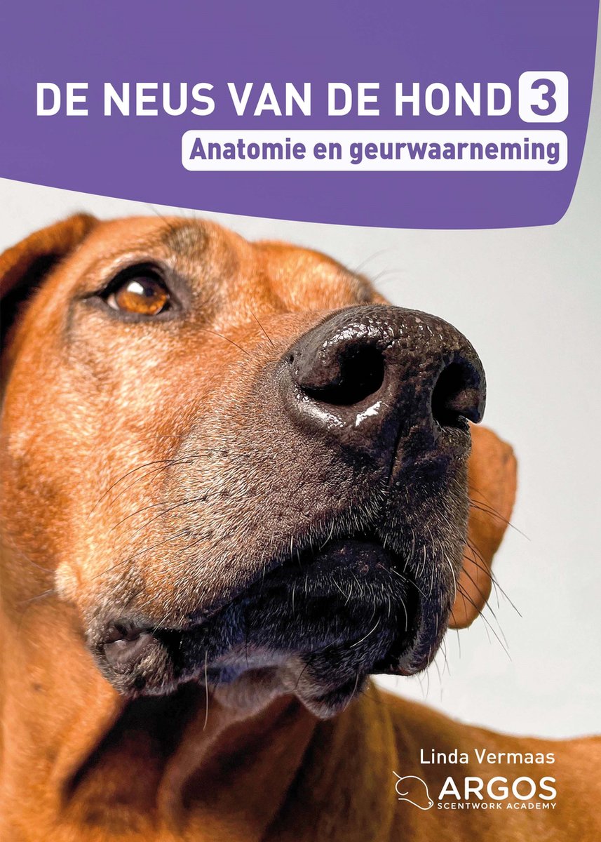 De neus van de hond 3 - Anatomie en geurwaarneming | 9789090365206