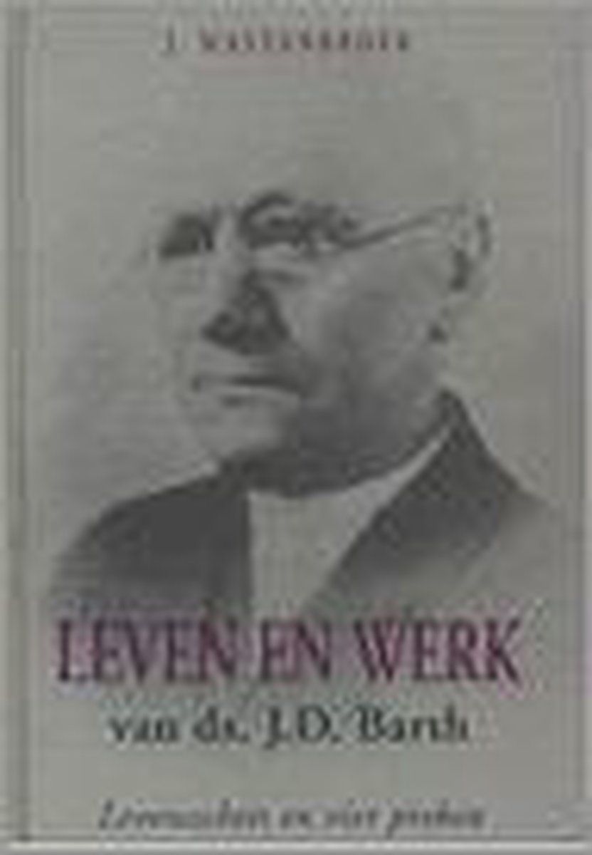 Leven en werken van ds. J.D. Barth | 9789033114281