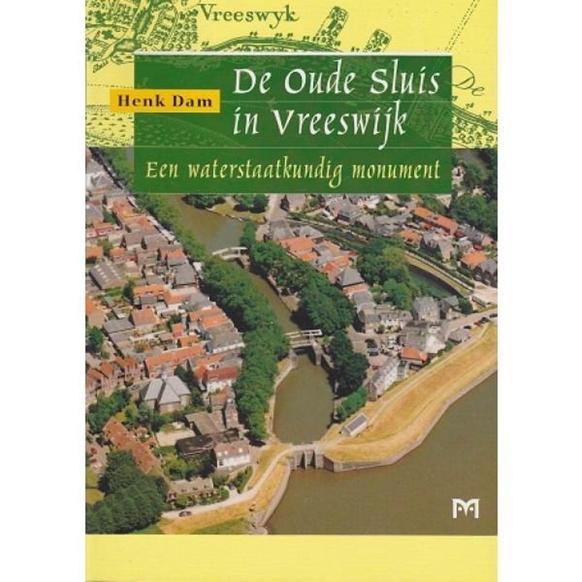De Oude Sluis in Vreeswijk. Een waterstaatkundig monument | 9789053451328