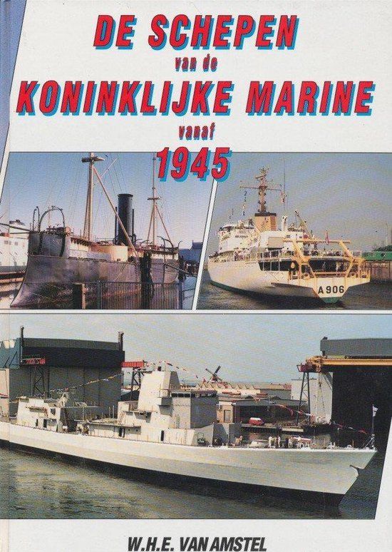 SCHEPEN VAN DE KONINKLIJKE MARINE VANAF 1945 | Tweedehands | BoekenBalie