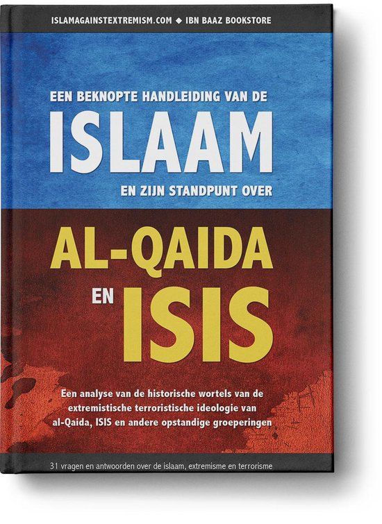 Een beknopte handleiding van de islaam en zijn standpunt over al-Qaida ...